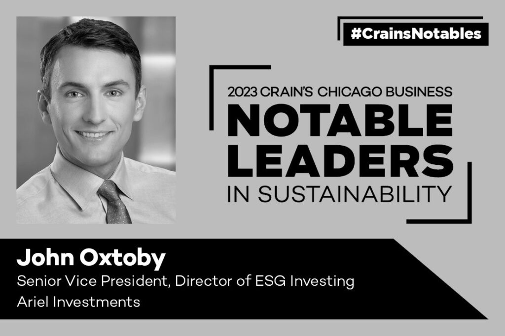 2023 Notable Leaders in Sustainability: John Oxtoby - Ariel Investments
